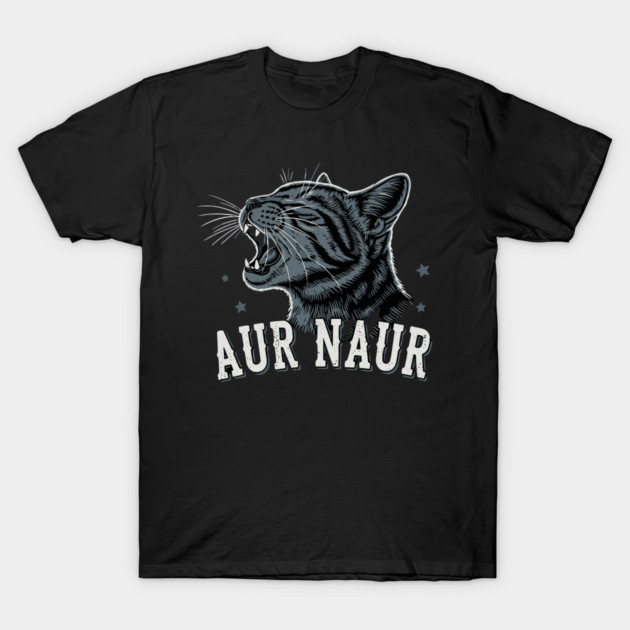 Aur Naur Screaming Cat Australian Meme - Aur Naur - T-Shirt | TeePublic