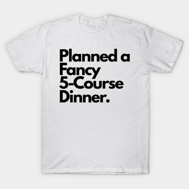 Fancy Dinner part one - Design Logo - Couples Clothing - T-Shirt ...