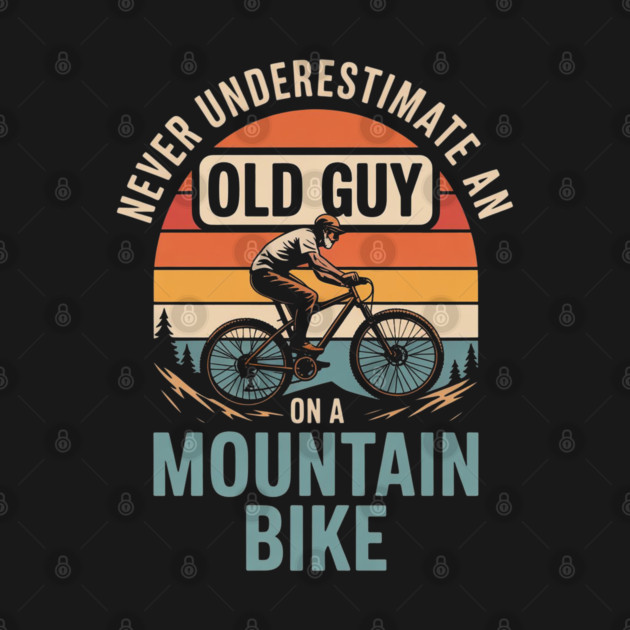 Underestimate Old Mountain Biking Vintage - Mountain Biking - T-Shirt ...