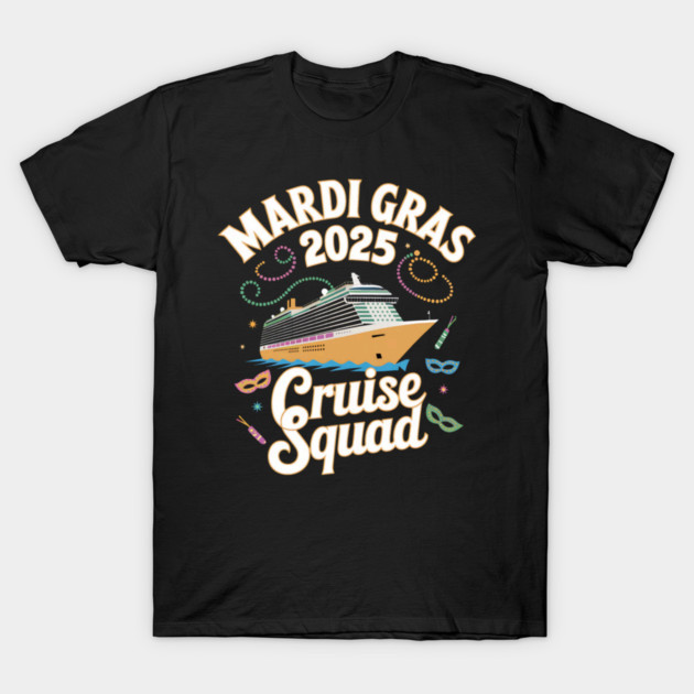 Mardi Gras 2026 Cruise Squad Family Matching - Cruise Squad - T-Shirt ...