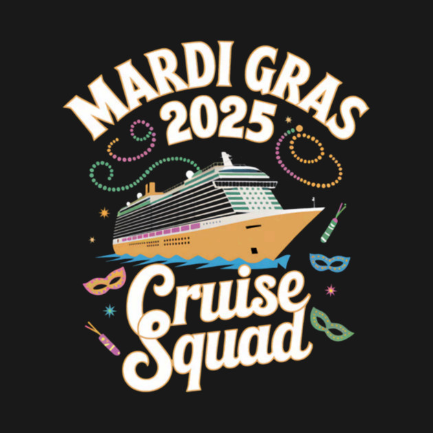 Mardi Gras 2026 Cruise Squad Family Matching - Cruise Squad - T-Shirt ...