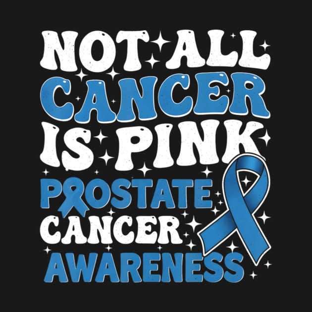 Not All Is Pink Prostate Groovy - Prostate Cancer Awareness - T-Shirt ...