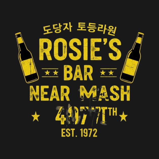 도당자 토통라원 ROSIE'S BAR NEAR MASH 4077TH EST. 1972 With Beer Bottles ...