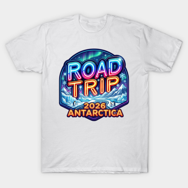 Antarctica Road Trip 2026 Colorful Design - Antarctica Adventure - T ...