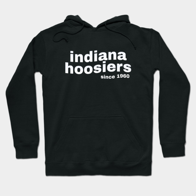 indiana hoosiers since 1960 - Indiana Hoosiers - Hoodie | TeePublic