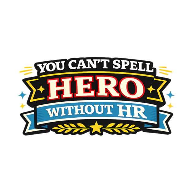 You Can't Spell Hero Without HR | Human Resources Appreciation ...
