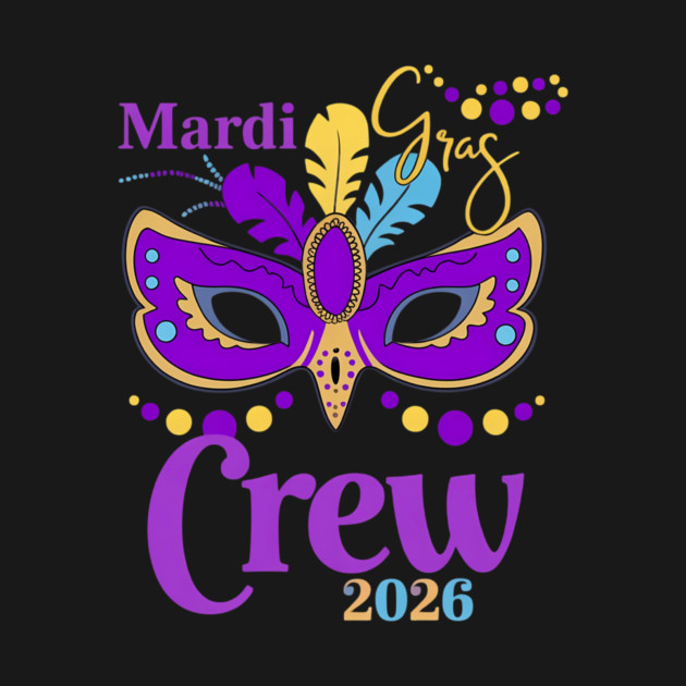 Mardi Gras Crew 2026 Mask Matching Carnival Party - Matching Carnival ...