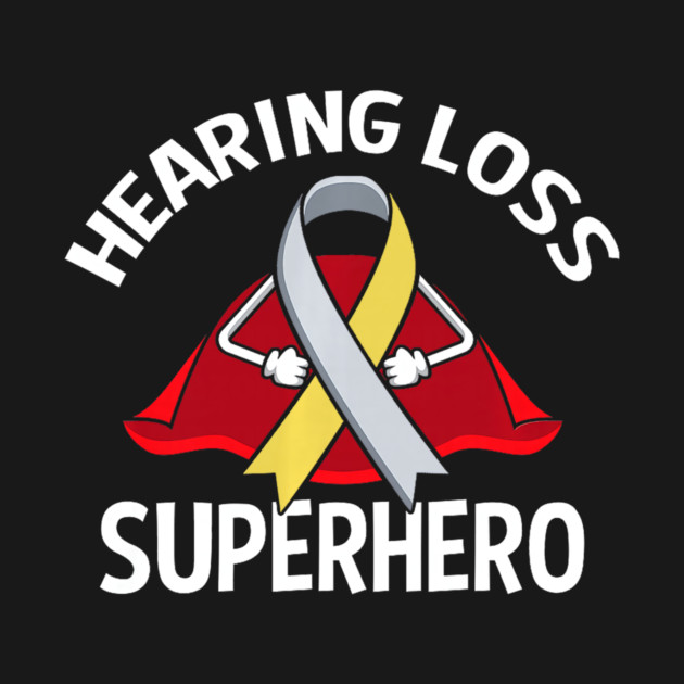 Hearing Loss Superhero Sign Language Ribbon Awareness Design - Hearing ...