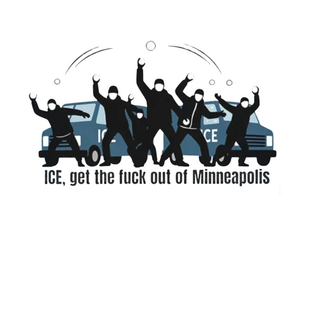 Get The F*ck Out Of Minneapolis - Anti Trump Fck Ice - T-Shirt | TeePublic