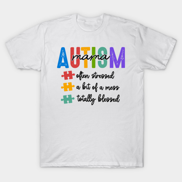 Autism Mama Often Stress - Autism Mama Often Stress - T-Shirt | TeePublic