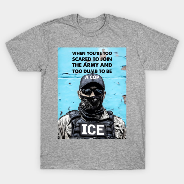 Join Ice: When You’re Unqualified for Anything Else - Ice Agents - T ...