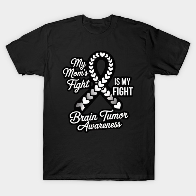 My Mom's Fight Is My Fight Brain Tumor Awareness - Brain Tumor ...