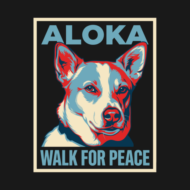 Aloka The Peace Dog Poster - Aloka The Peace Dog - T-Shirt | TeePublic