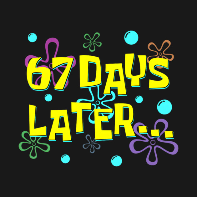 67 Days Later 67Th Day Of School 67 Teacher Student - School Day Meme ...