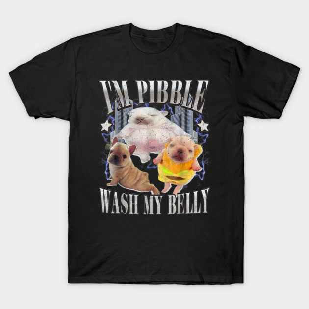 I Am Pibble Wash My Belly Pibble Meme Funny Dog - I Am Pibble Wash My ...