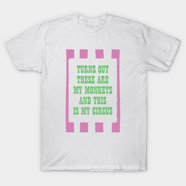 These Are My Monkeys Typography Design - Chaotic Life Humor - T-Shirt ...