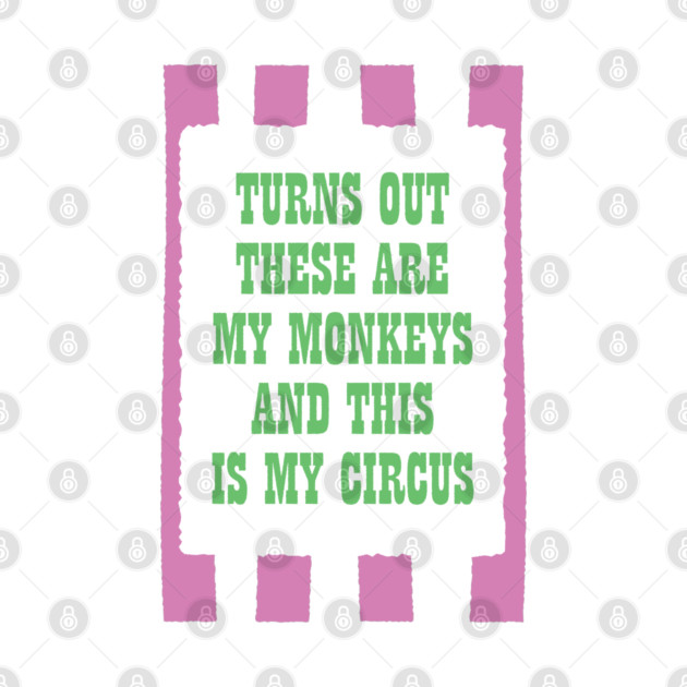 These Are My Monkeys Typography Design - Chaotic Life Humor - T-Shirt ...