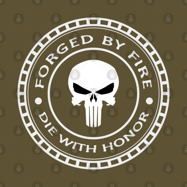 Forged In Fire Die With Honor - Forged In Fire - T-Shirt | TeePublic