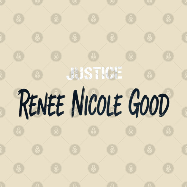 Justice Renee Nicole Good - Renee Nicole Good - Hoodie | TeePublic