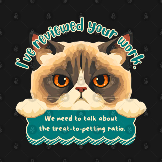 Grumpy Cat Treat to Petting Ratio Funny Cat Quote - Sarcastic Cat - T ...
