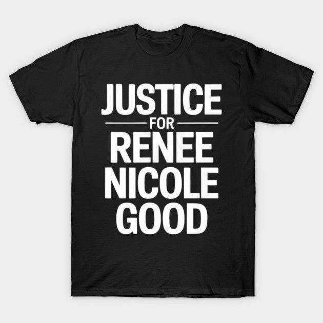 Justice-For-Renee-Nicole-Good - Justice For Renee Nicole Good - T-Shirt ...