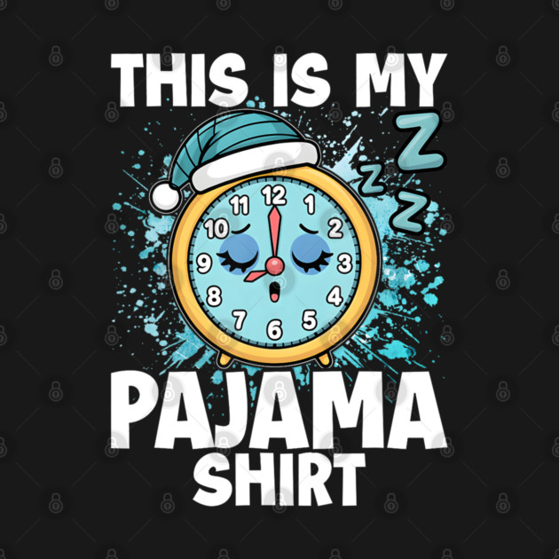 This Is My Pajama Bedtime Clock Slumber Party - Funny Bedtime Pajama ...