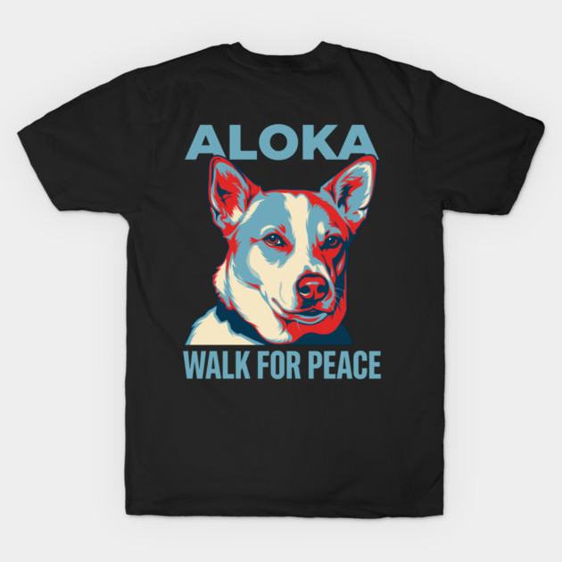 Aloka The Peace Dog Poster (ON BACK) - Aloka The Peace Dog - T-Shirt ...