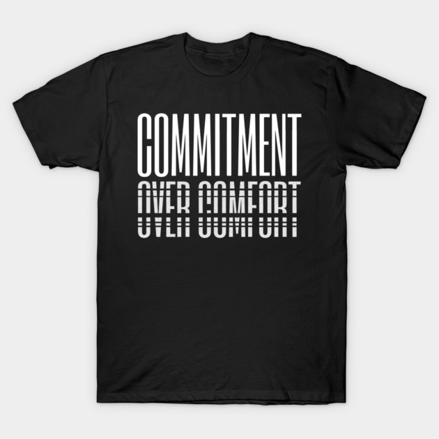 Commitment Over Comfort - Distressed Glitch Typography - Commitment ...