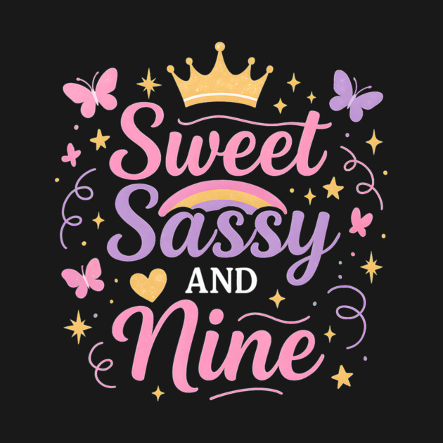Sweet Sassy And Nine 9th 9 - Sweet Sassy Nine - T-Shirt | TeePublic