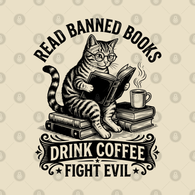 Read Banned Books Drink Coffee Fight Evil - Vintage Cat Graphic - Read ...