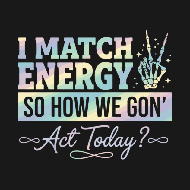 I Match Energy Rainbow Skeleton Peace Sign - Positive Energy - T-Shirt ...
