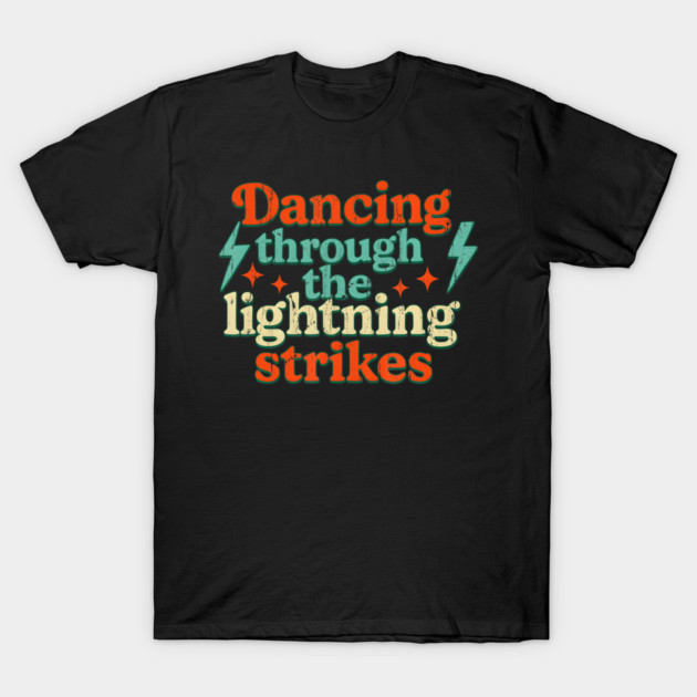 Dancing Through The Lightning Strikes - Dancing Lightning Strikes - T ...