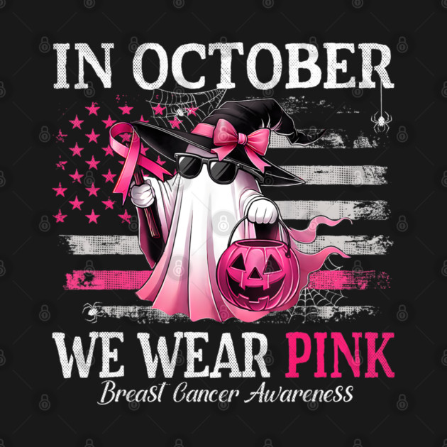 In October Pink Ghost Witch Breast - October Wear Pink - T-Shirt ...