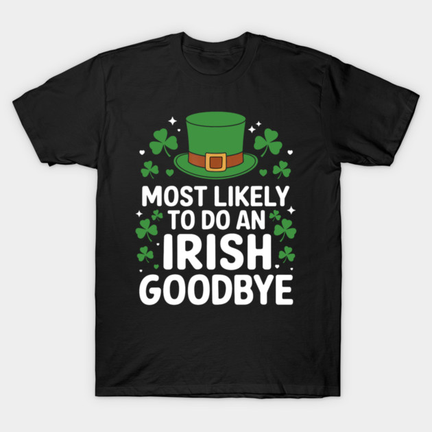 Most Likely To Do An Irish Goodbye - Most Likely To Do An Irish Goodbye ...