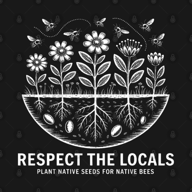 RESPECT-THE-LOCALS-PLANT-NATIVE-SEEDS-FOR-NATIVE-BEES - Respect The ...