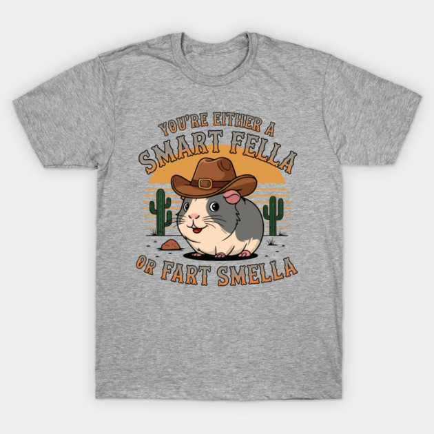 YOU'RE EITHER A SMART FELLA OR A FART SMELLA - COWBOY GUINEA PIG ...