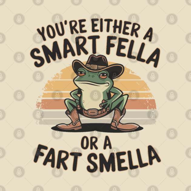 YOU'RE EITHER A SMART FELLA OR A FART SMELLA - RETRO FROG COWBOY ...