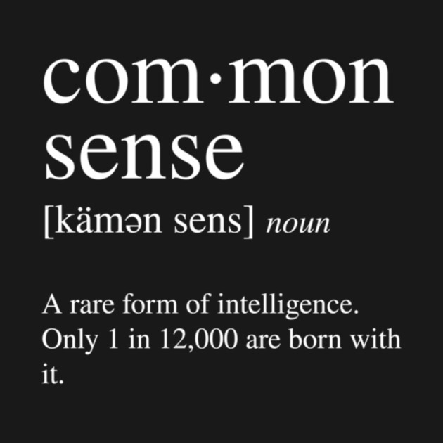Common Sense A Rare Form Of Intelligence - Rare Intelligence Quote - T ...