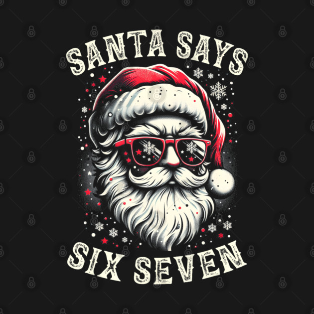 Santa Six Seven 6-7 Brain Rot 67 - Funny Santa Meme - T-Shirt | TeePublic