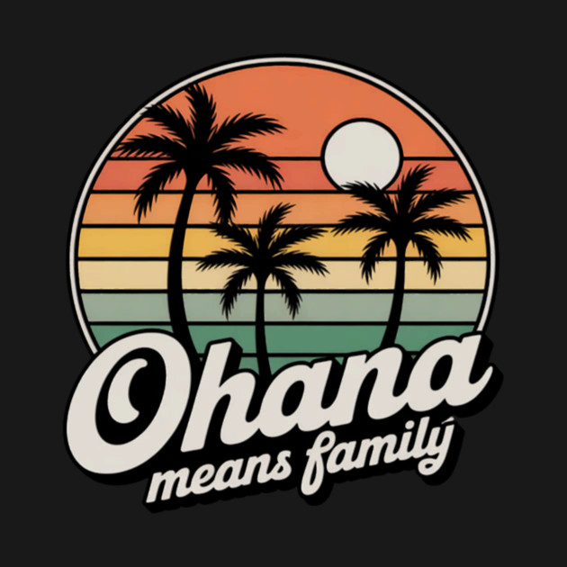 Ohana Means Family Hawaiian Vacation Hawaii 70s Beach - Ohana - T-Shirt ...