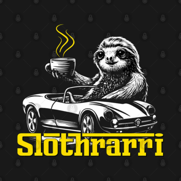 Sloth Slothrarri Ferraris - Sloth Slothrarri Ferraris - T-Shirt | TeePublic