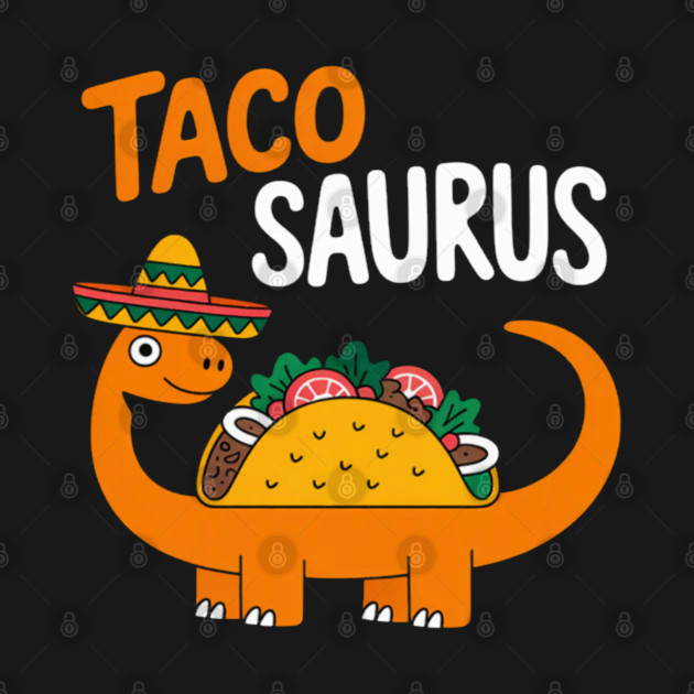 Tacosaurus Taco Dinosaur Cinco De Mayo Tacos Girls Boys - Cinco De Mayo ...