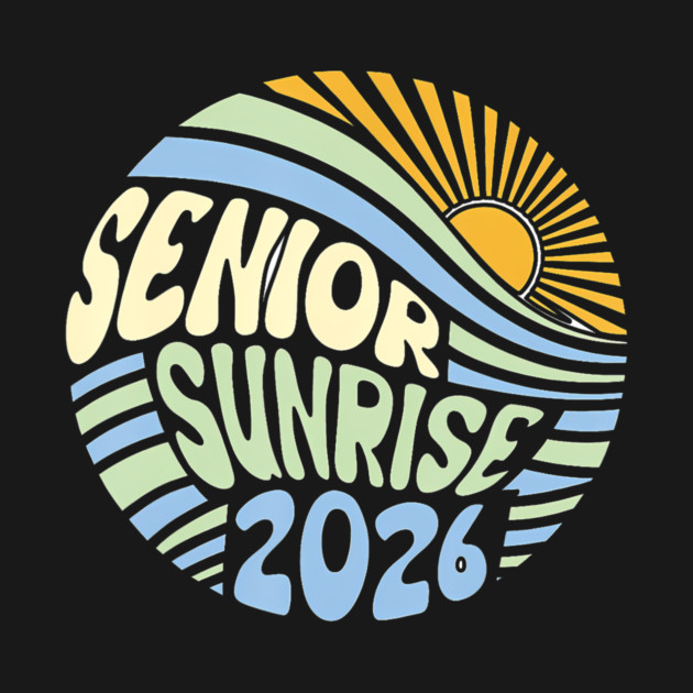 Senior Sunrise 2026 High School Graduation Class Of 2026 - Senior ...