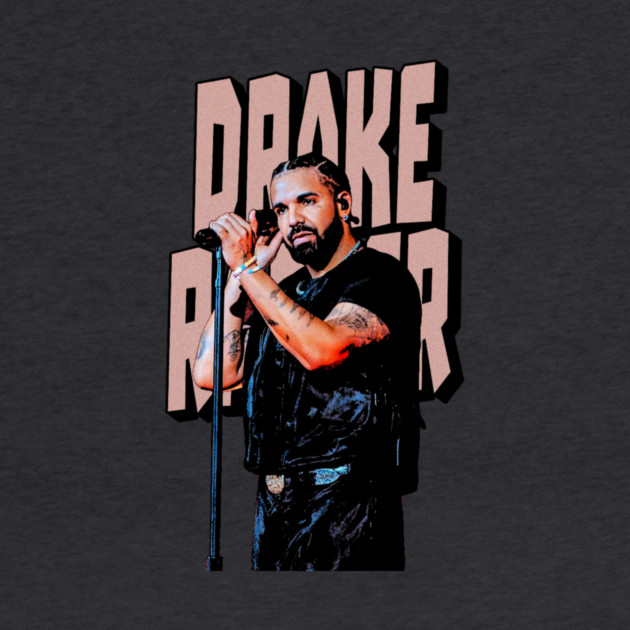 DRAKE RAPPER - Rapper - T-Shirt | TeePublic