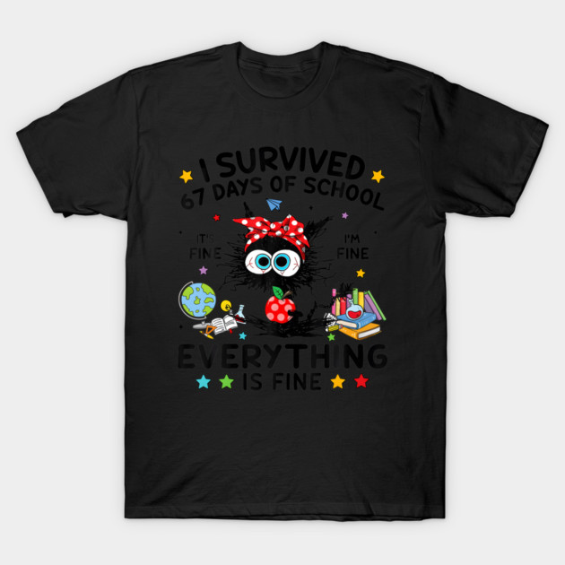Black Cat I Survived 67 Days Of School I'M Fine - Funny Black Cat - T ...