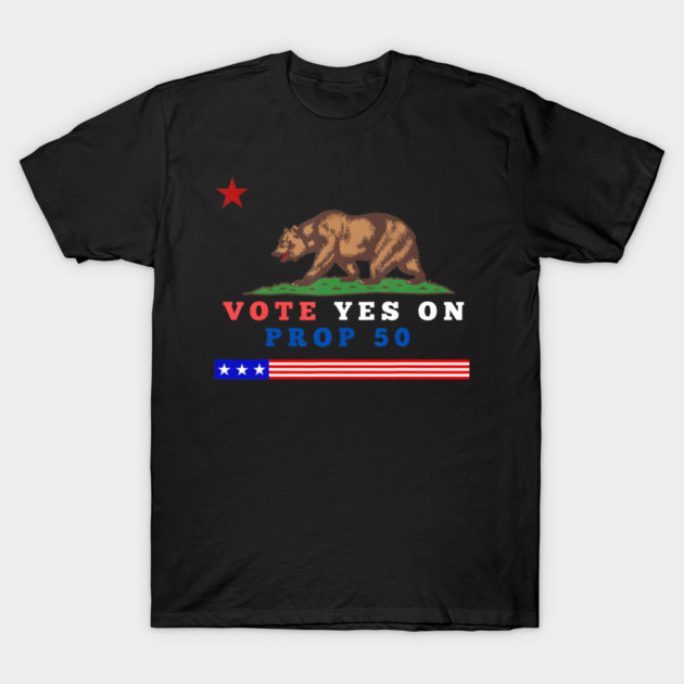 Vote Yes On Prop 50 Patriotic For - Vintage Vote Yes - T-Shirt | TeePublic