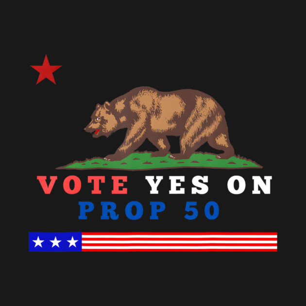 Vote Yes On Prop 50 Patriotic For - Vintage Vote Yes - T-Shirt | TeePublic