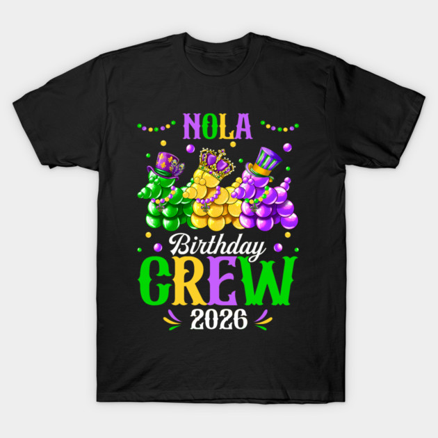 NOLA Birthday Crew 2026 Carnival Parade Vibes - Birthday Crew 2026 - T ...