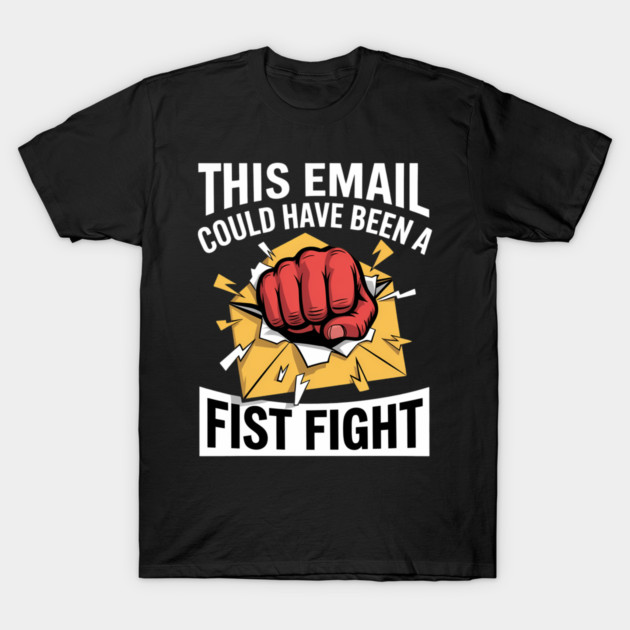This Email Could Have Been A Fist Fight Funny Work Office - Funny Work ...