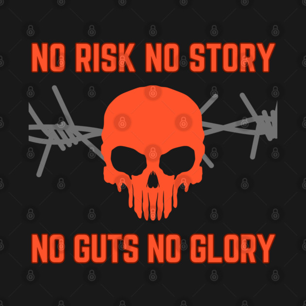 No Risk No Story - Motivational - Motivational Quote - T-Shirt | TeePublic